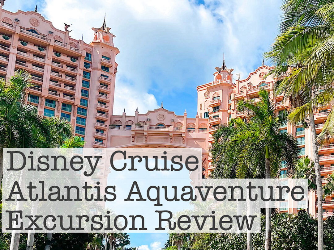 Disney Cruise Atlantis Excursion Review - The Mommy Mouse Clubhouse