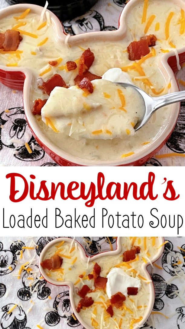 Disneyland's Loaded Baked Potato Soup - The Mommy Mouse Clubhouse